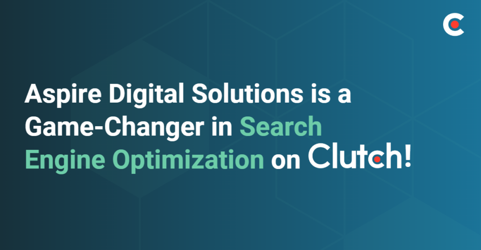 Aspire Digital Solutions Makes Waves as an Industry Game-Changer on Clutch | Aspire Digital ...
